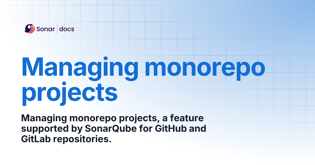 Managing monorepo projects | SonarQube Server | Sonar Documentation