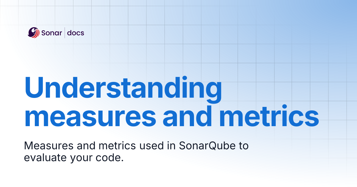 Understanding measures and metrics | SonarQube Server | Sonar Documentation