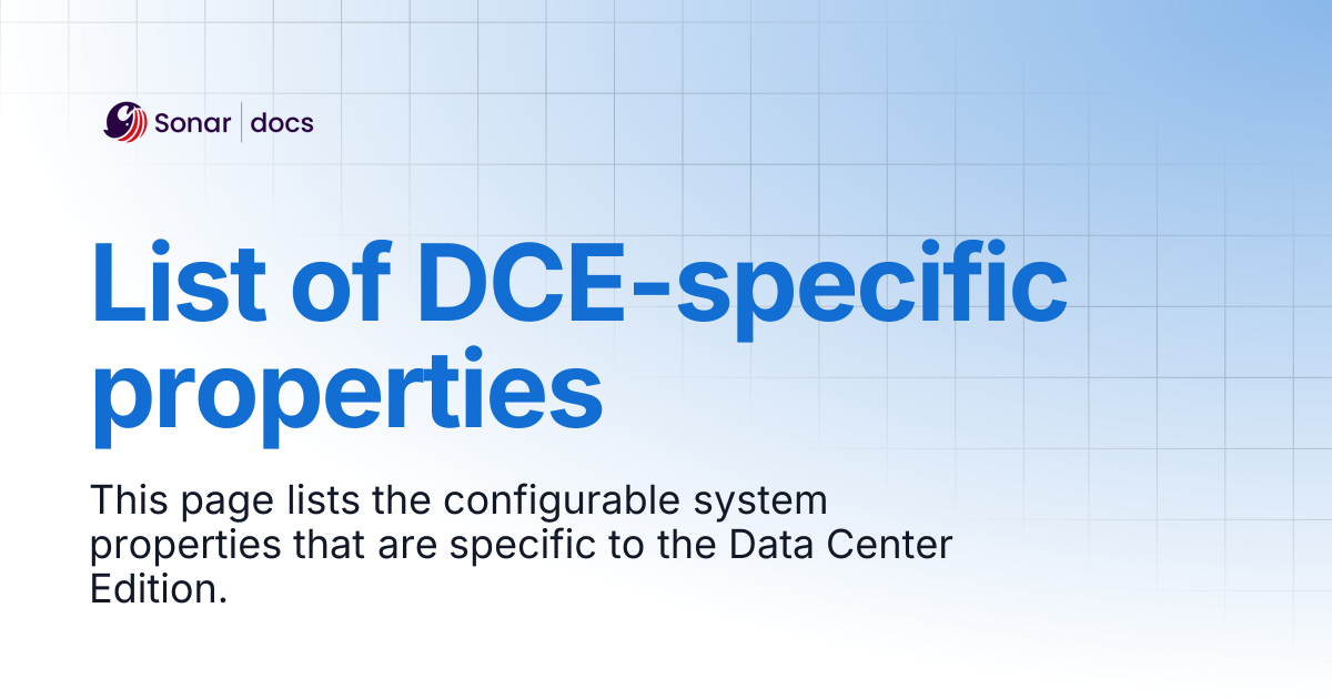 List of DCE-specific properties | SonarQube Server | Sonar Documentation