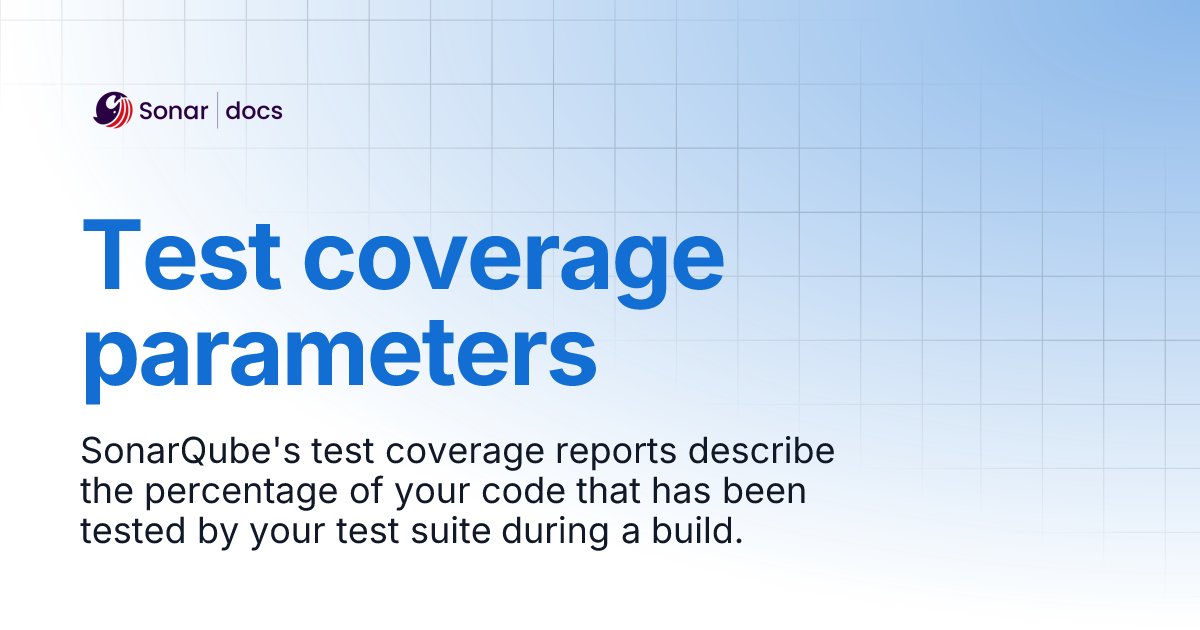 Test coverage parameters | SonarQube Server | Sonar Documentation