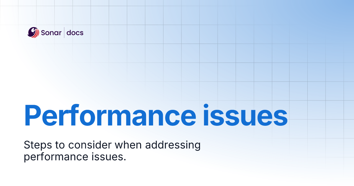 Performance issues | SonarQube Server | Sonar Documentation