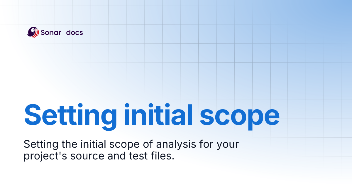 Setting initial scope | SonarQube Server | Sonar Documentation