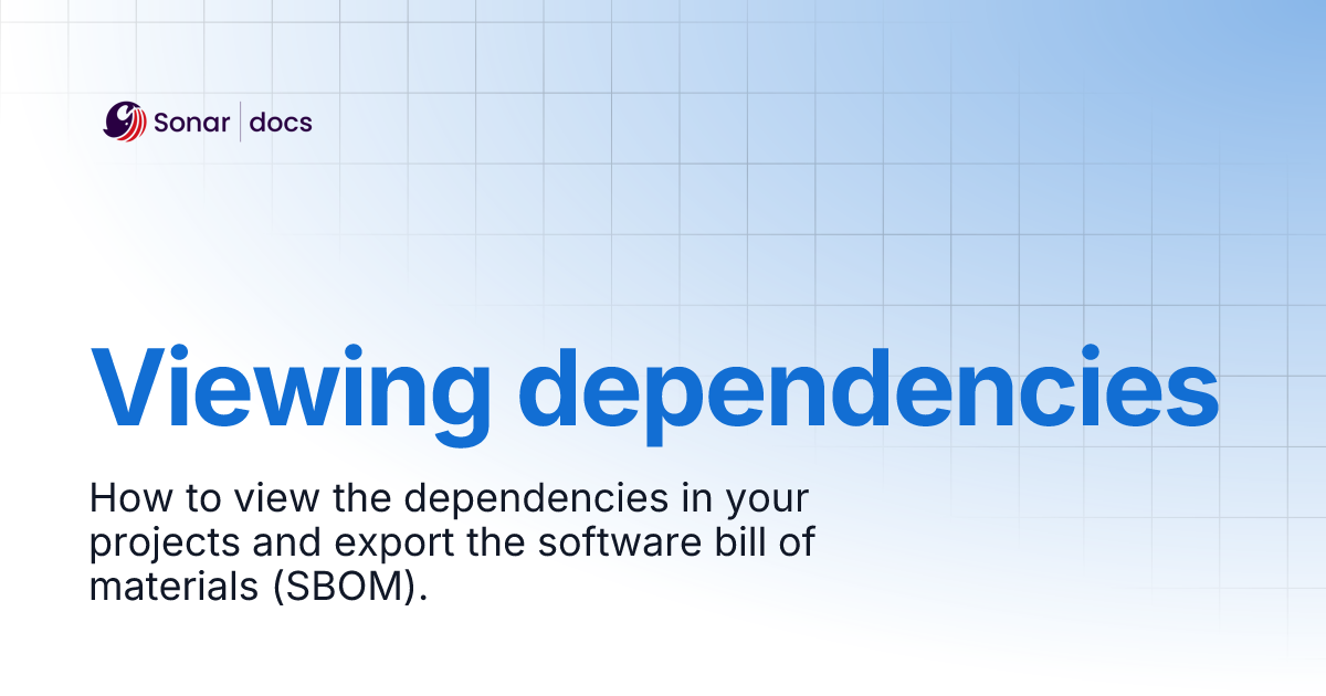 Viewing dependencies | SonarQube Server | Sonar Documentation