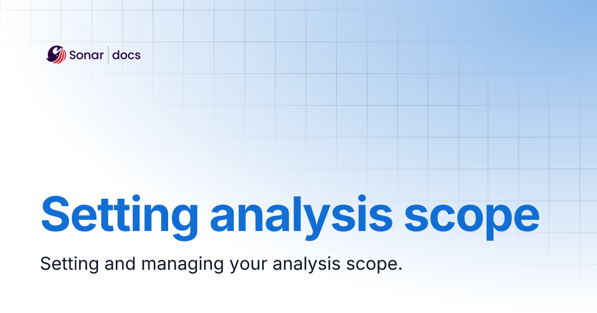 Setting analysis scope | SonarQube Server | Sonar Documentation