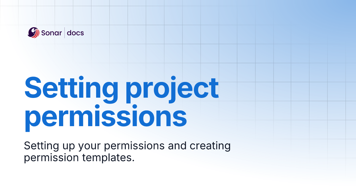 Setting project permissions | SonarQube Server | Sonar Documentation