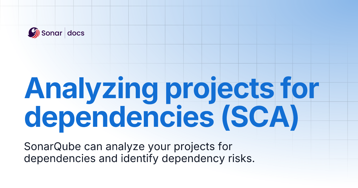 Analyzing projects for dependencies (SCA) | Sonar Documentation