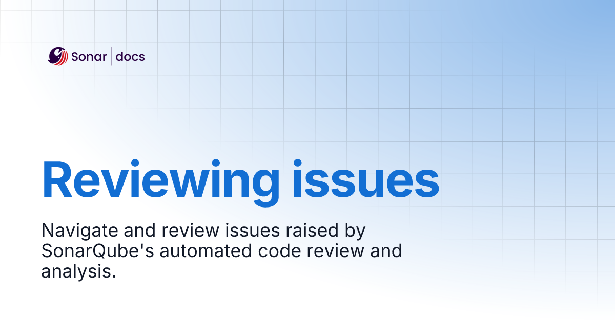 Reviewing issues | SonarQube Server | Sonar Documentation