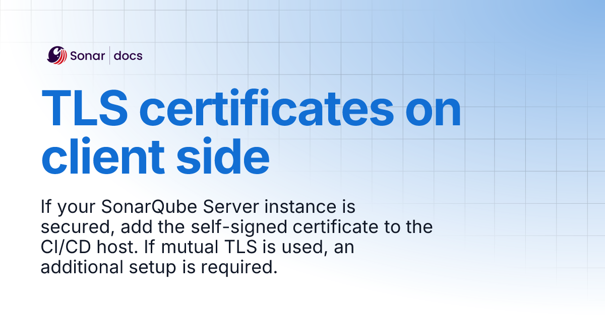 TLS certificates on client side | SonarQube Server | Sonar Documentation