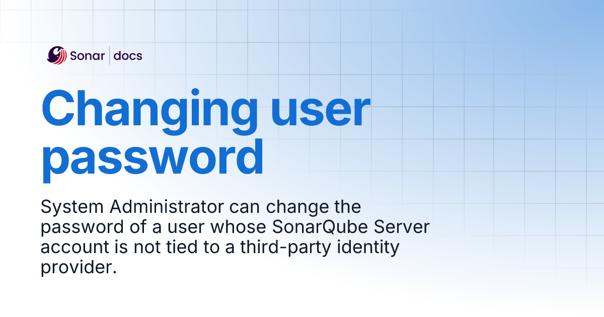 Changing user password | SonarQube Server | Sonar Documentation