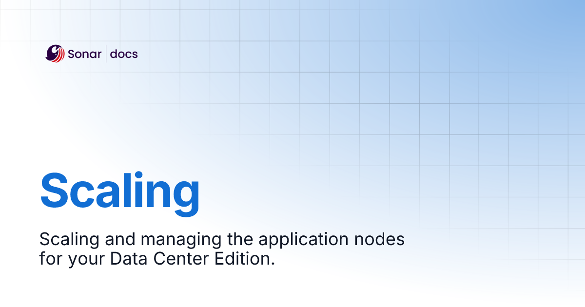 Scaling | Sonar Documentation