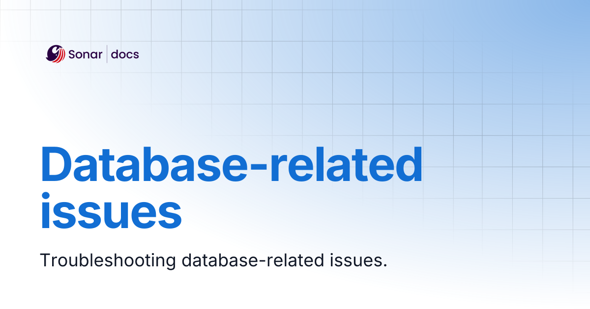 Database-related issues | SonarQube Server | Sonar Documentation