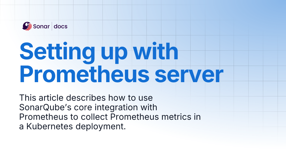 Setting up with Prometheus server | SonarQube Server | Sonar Documentation