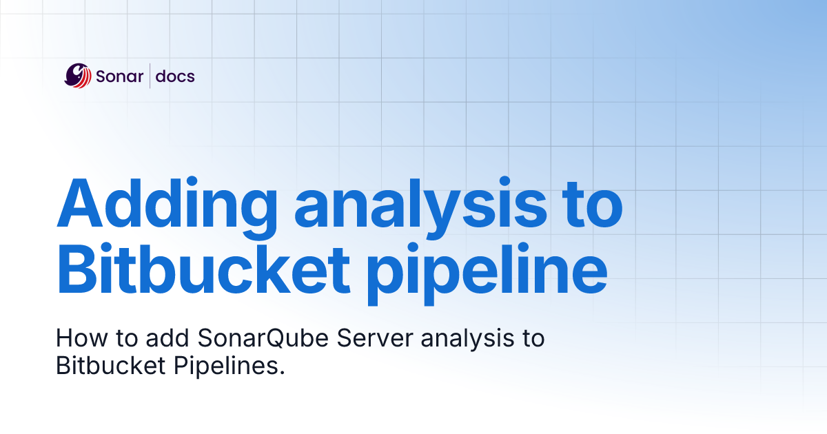 Adding analysis to Bitbucket pipeline | SonarQube Server | Sonar Documentation