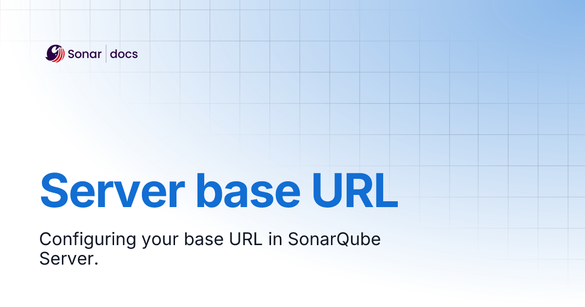 Server base URL | Sonar Documentation